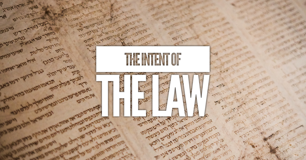The Intent of the Law – Mind Your Faith