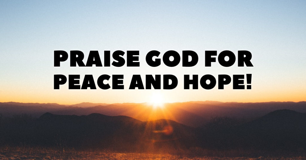 Praise God for Peace and Hope! – Mind Your Faith